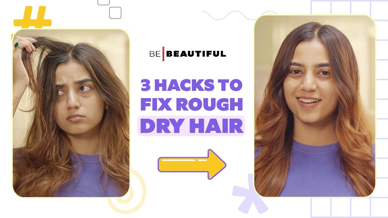 How To Fix Dry Hair | Haircare Hacks For Beginners | Dry Hair Tips | Be ...