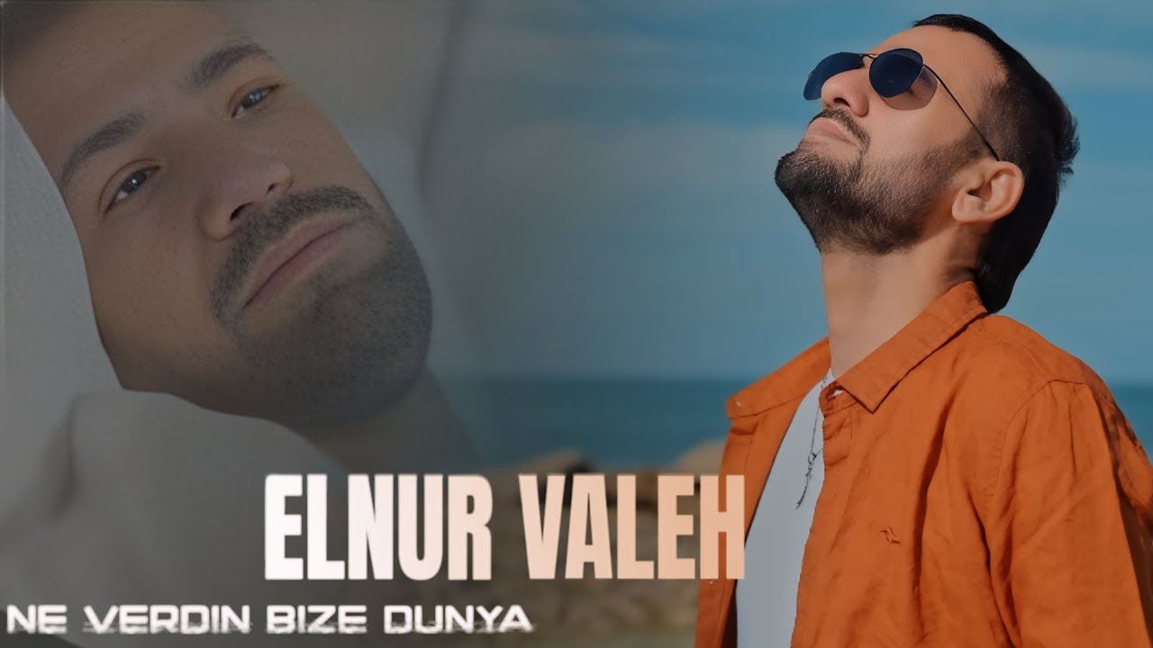Elnur Valeh & Vefa Serifova Ne Verdin Bize Dunya Her Kesin Cox Sevdiyi Yeni - YouTube