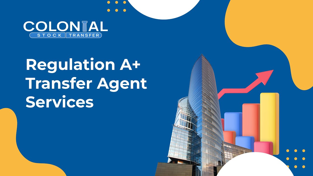 Regulation A+ Transfer Agent Services - Colonial Stock Transfer Company ...