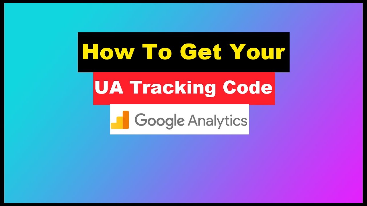 How To Get Your UA Tracking Code in Google Analytics [New Method] - YouTube