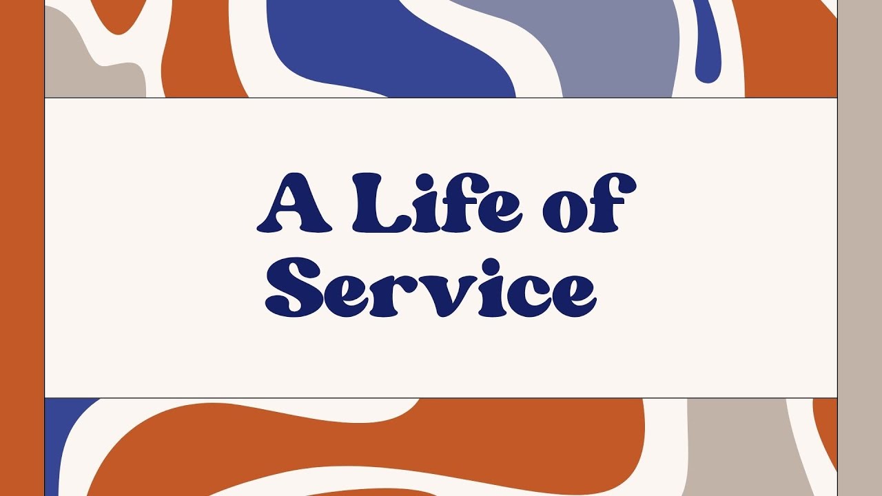A Life of Service - YouTube