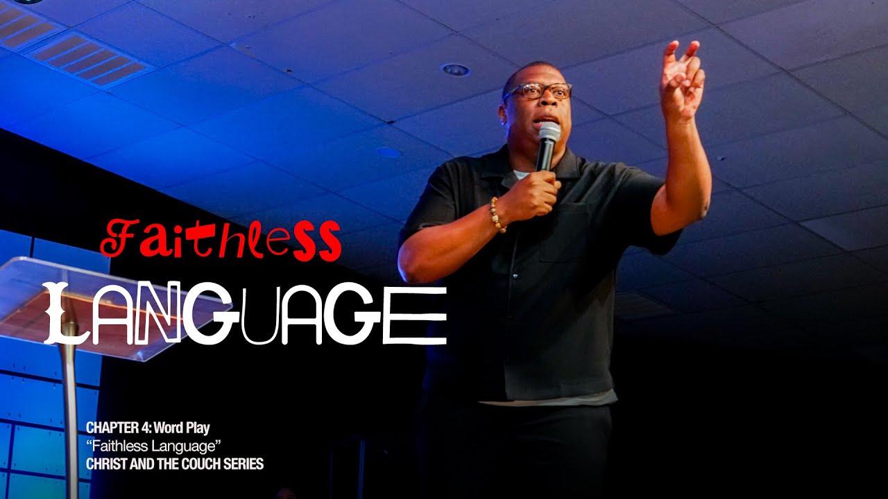 Christ and the Couch | Word Play:Faithless language| Pastor Bruce - YouTube