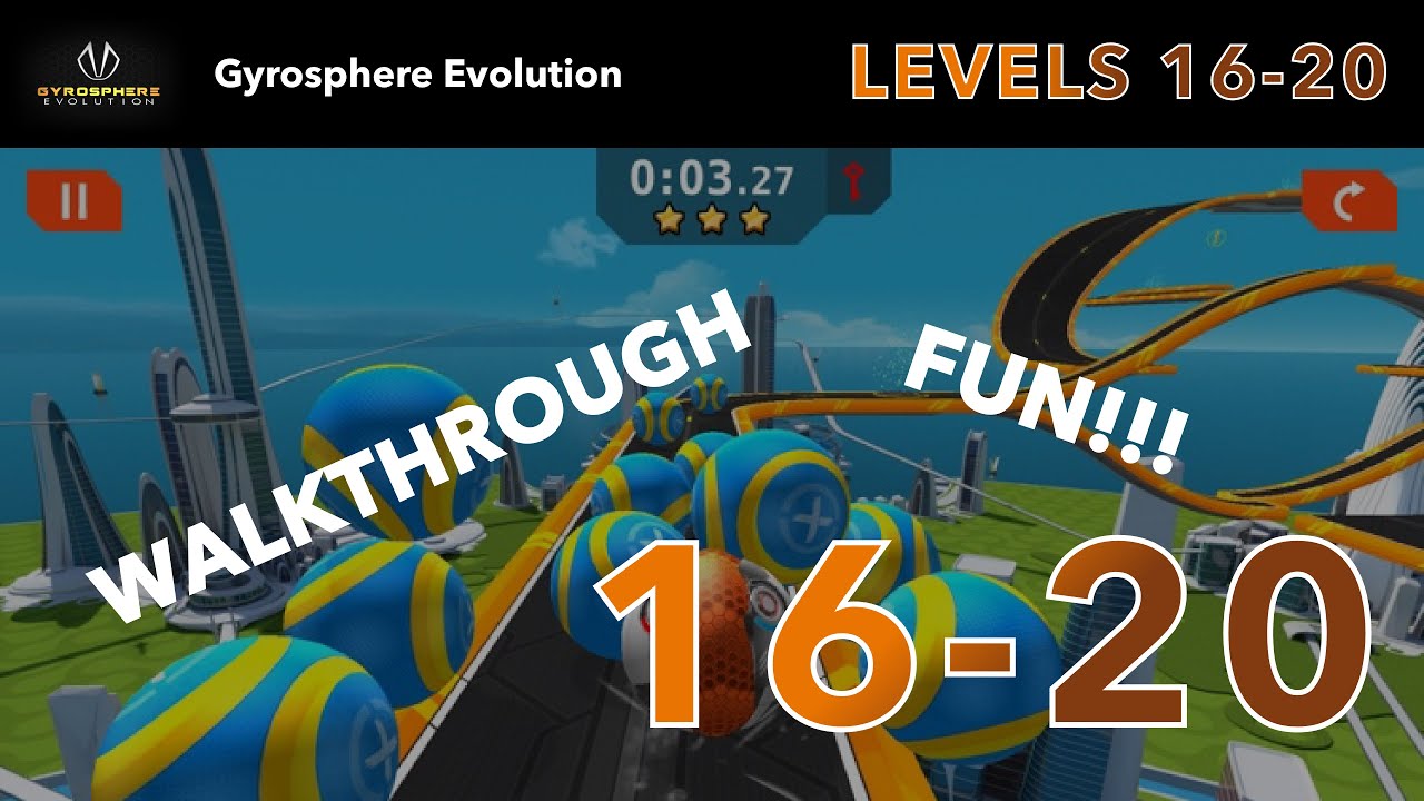 Gyrosphere Evolution Walkthrough: Levels 16-20 - YouTube