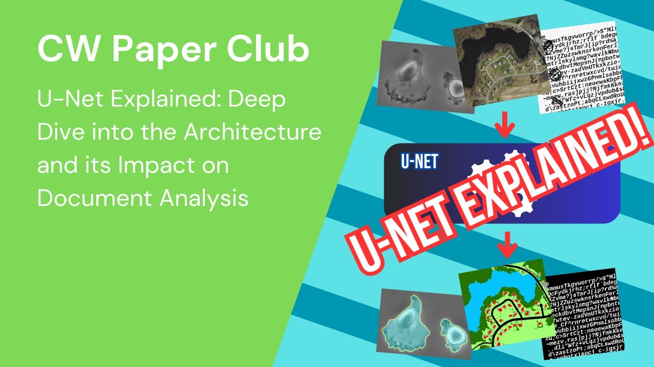 [CW Paper-Club] U-Net Explained: Deep Dive into the Architecture and ...