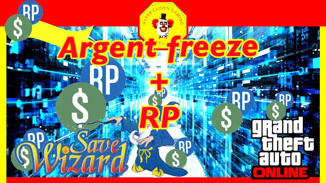 Argent freeze + RP illimité avec save wizard GTA 5 online - YouTube