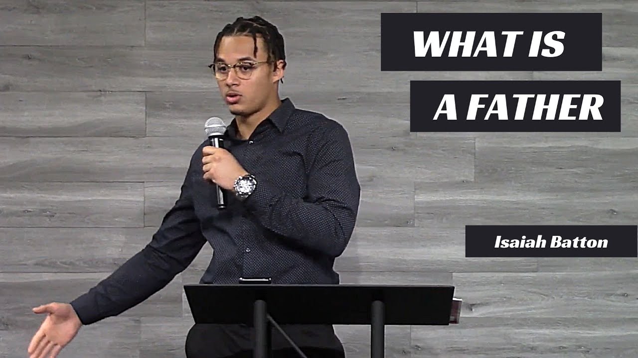 What Is A Father | Isaiah Batton - YouTube