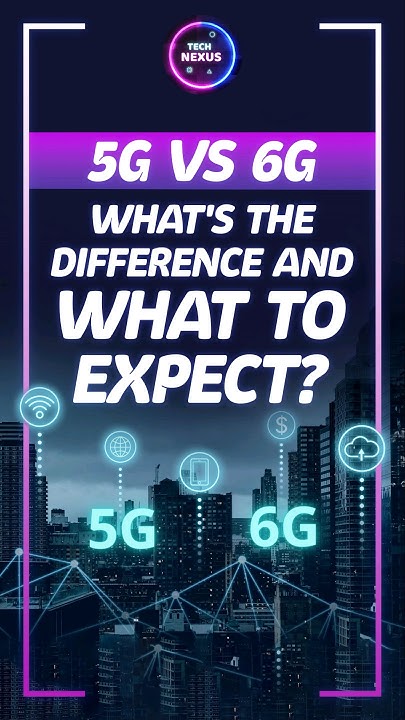 5G vs 6G: What's the Difference and What to Expect? - YouTube
