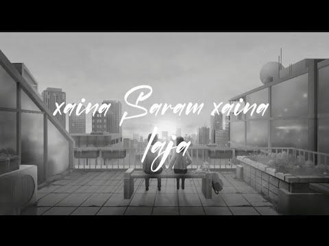 xaina Saram xaina Laja Maya Ma Dubexu hera aaja Lyrics - YouTube