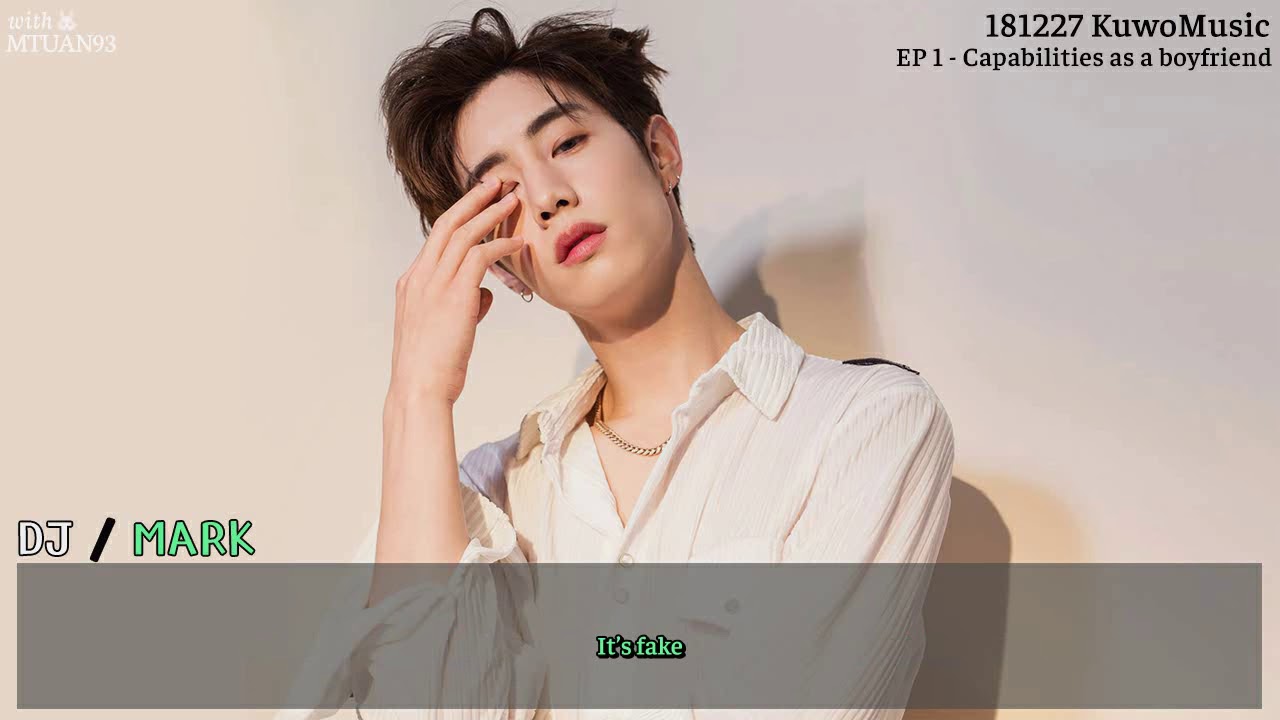 181227 Kuwo Music EP 1 - GOT7 Mark Boyfriend Capabilities (eng subs ...