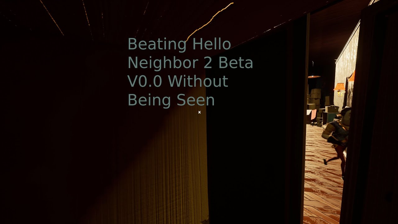 I beated Hello Neighbor 2 Beta V0.0 Without been seen - YouTube