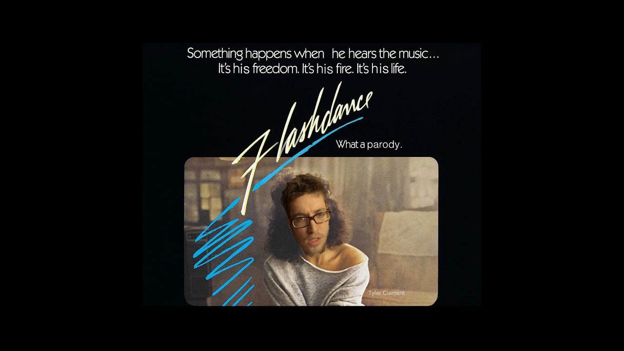 Tyler Is A Maniac {Flashdance Parody} - YouTube
