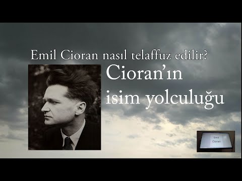 Emil Cioran nasıl telaffuz edilir? Cioran'ın isim yolculuğu