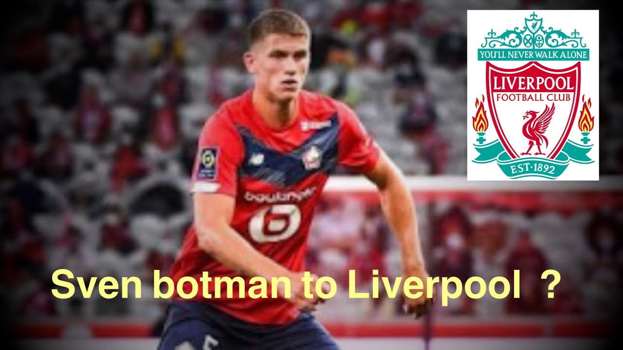SVEN BOTMAN TO LIVERPOOL ? ?#BOTMAN #RUMOURS - YouTube