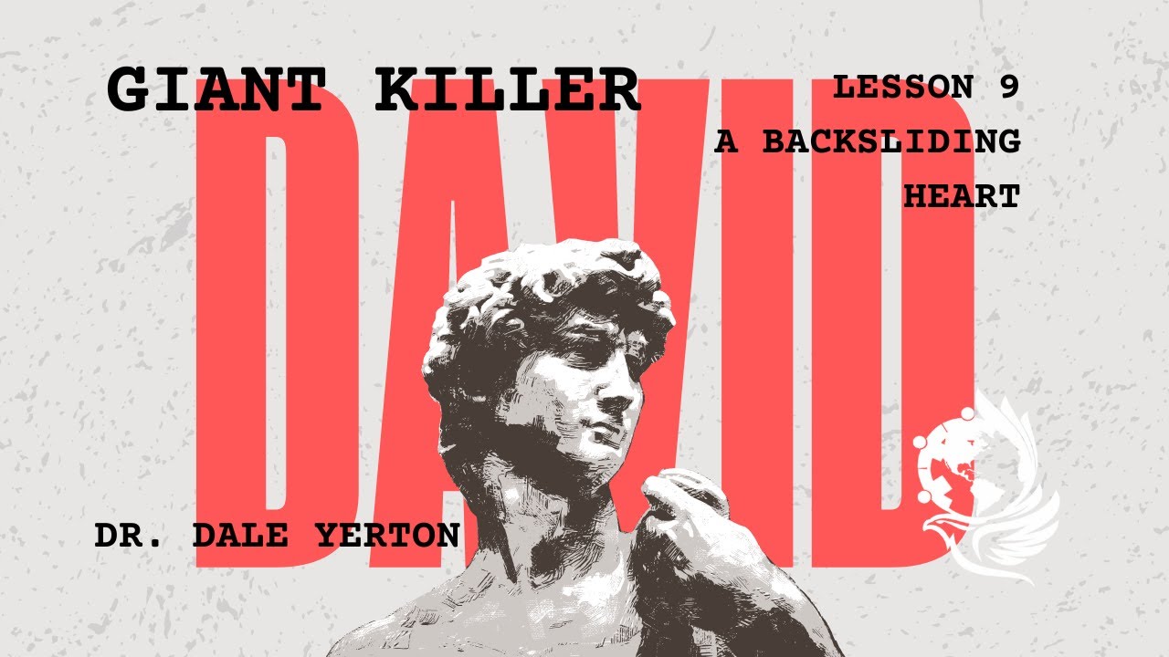 David - The Giant Killer: Lesson 9 - A Backsliding Heart - YouTube