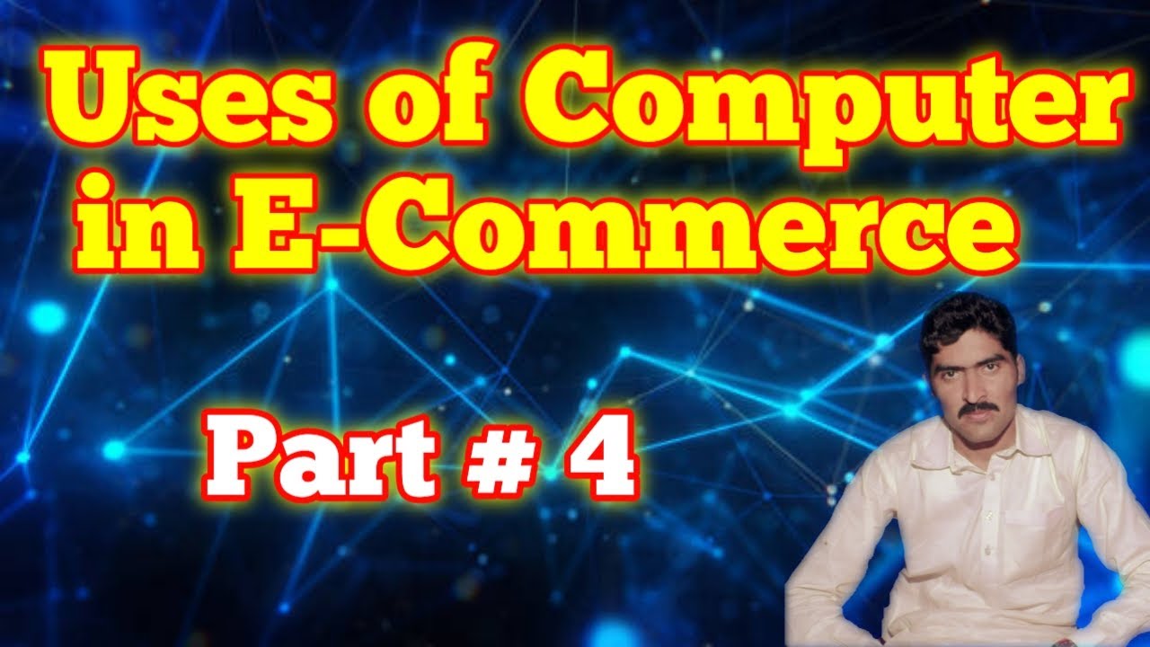 uses of computer in E commerce - YouTube
