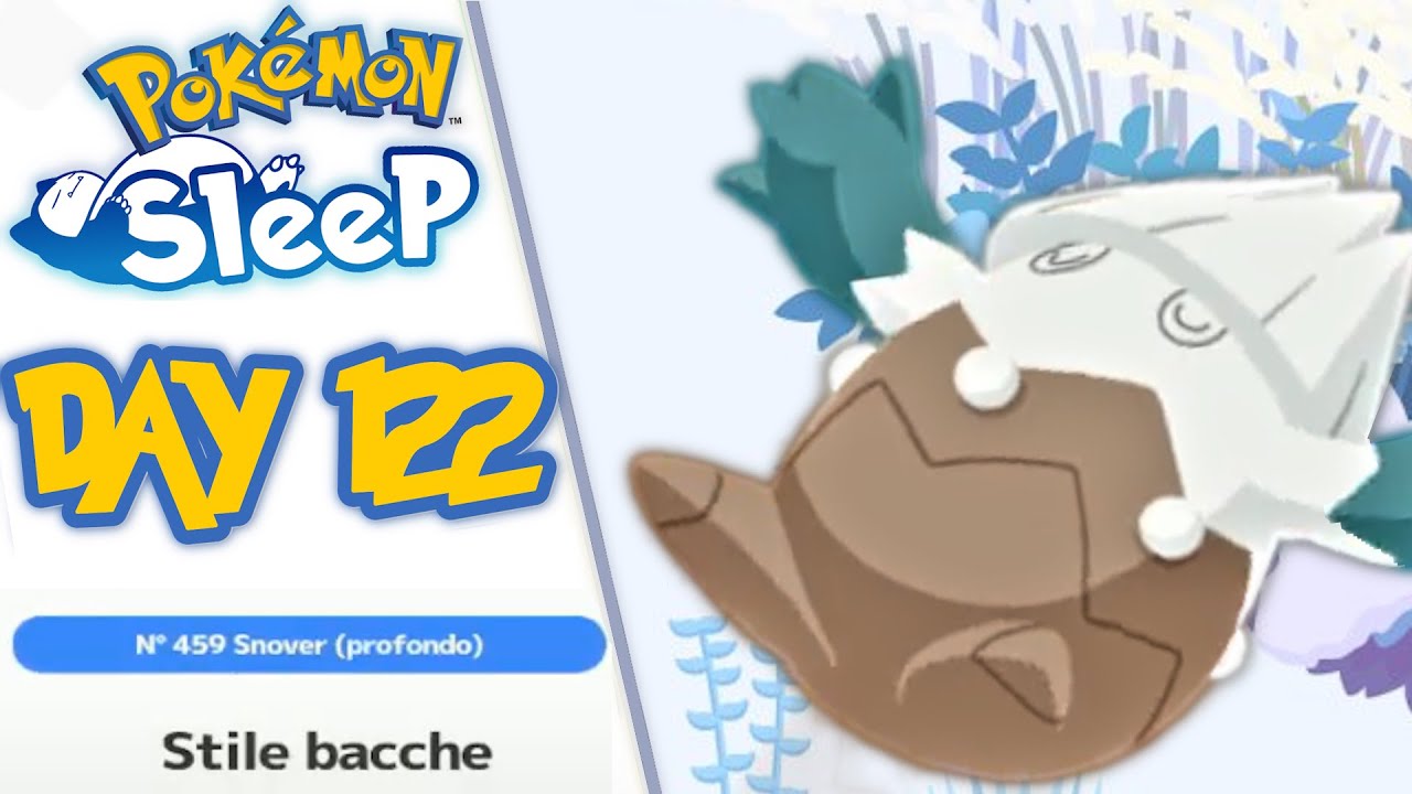 Pokémon Sleep【ポケモンスリープ】(DAY 122) Berry-Bearing Sleep with Snover ...