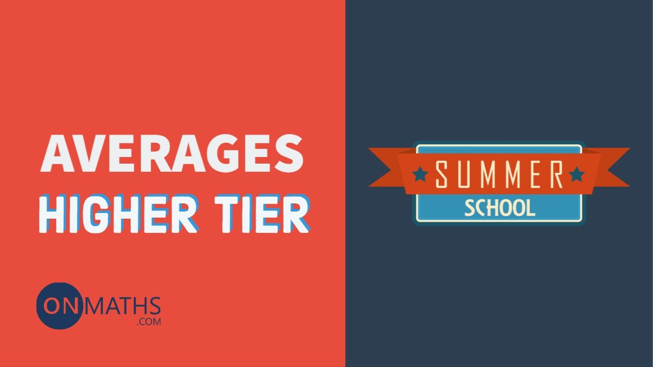 Averages - Exam Walkthrough - GCSE Maths - Summer School - Onmaths ...