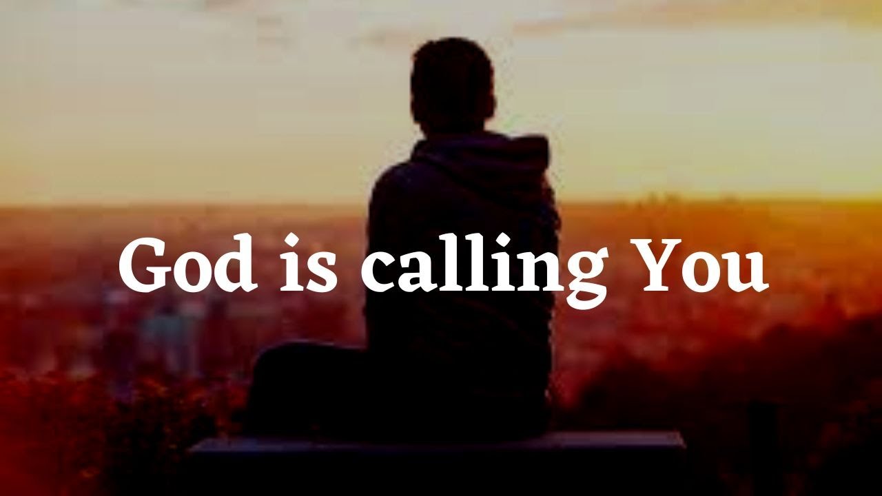 God is calling You - YouTube