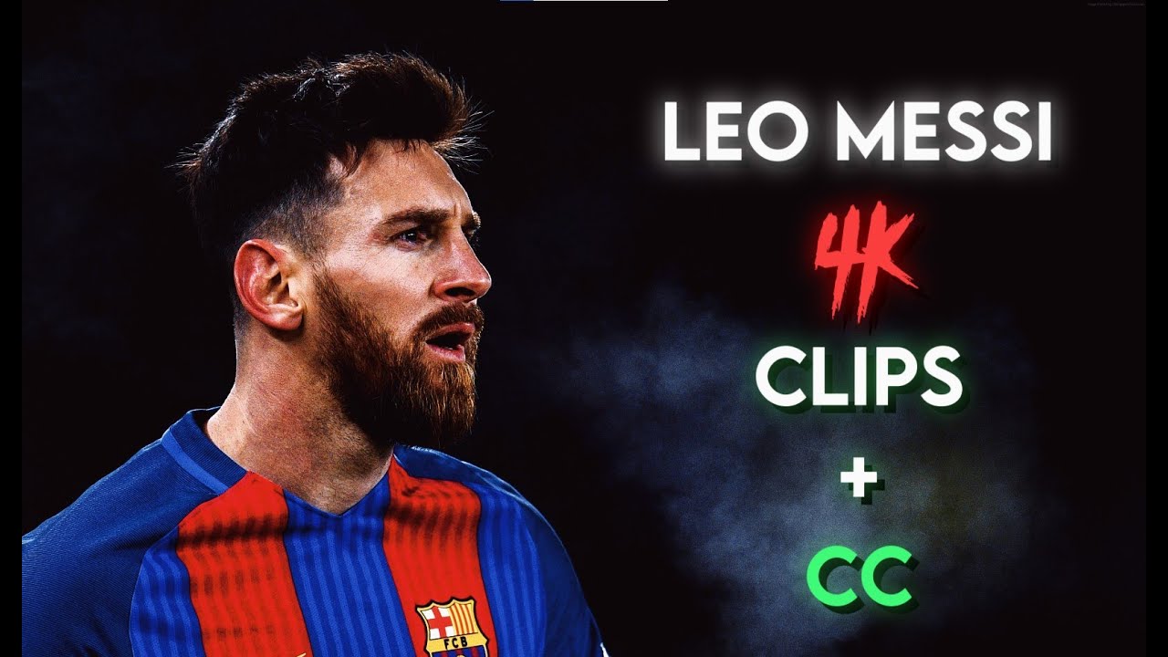 Leo Messi - Best 4k Clips + CC For Editing 🔥🤩 - YouTube