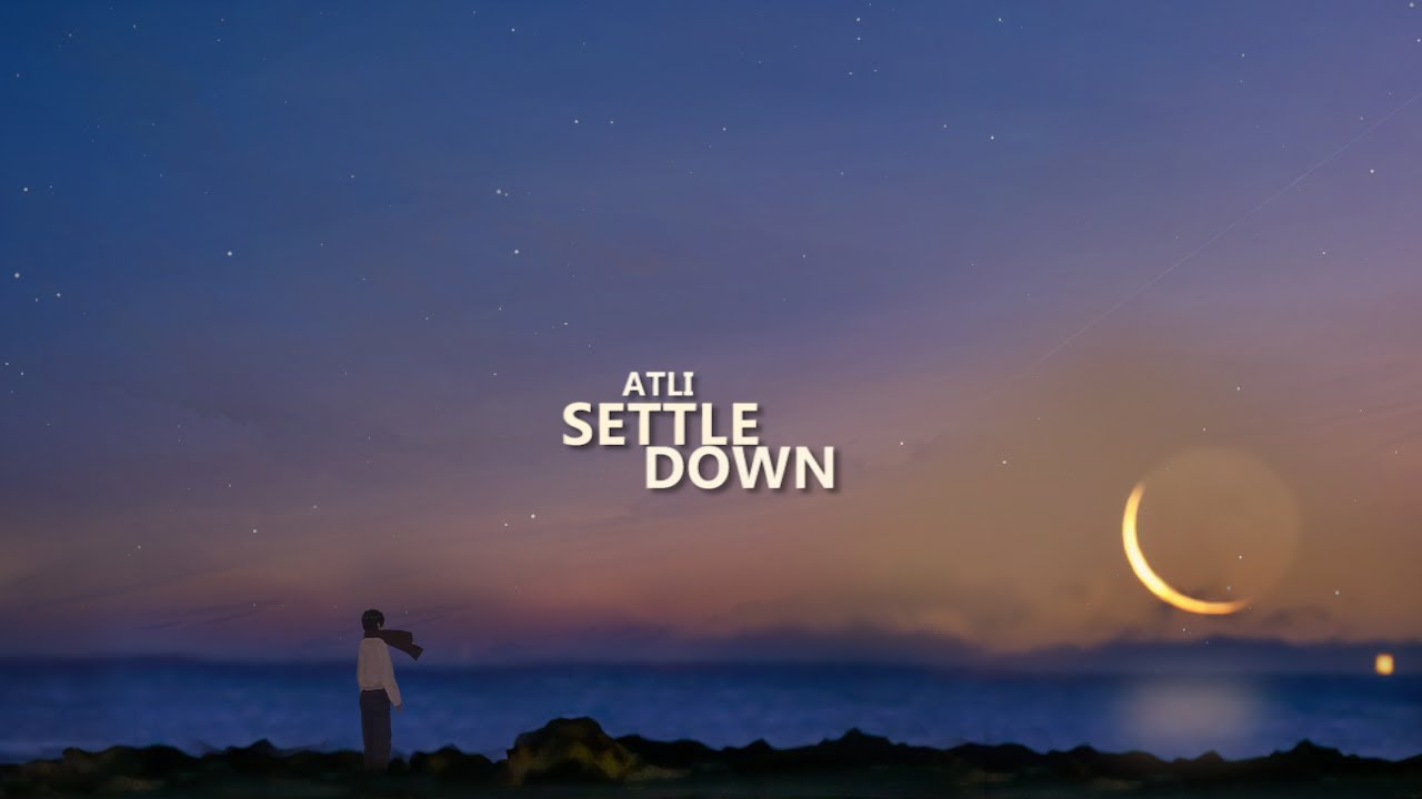 Atli - Settle Down (lyrics) - YouTube