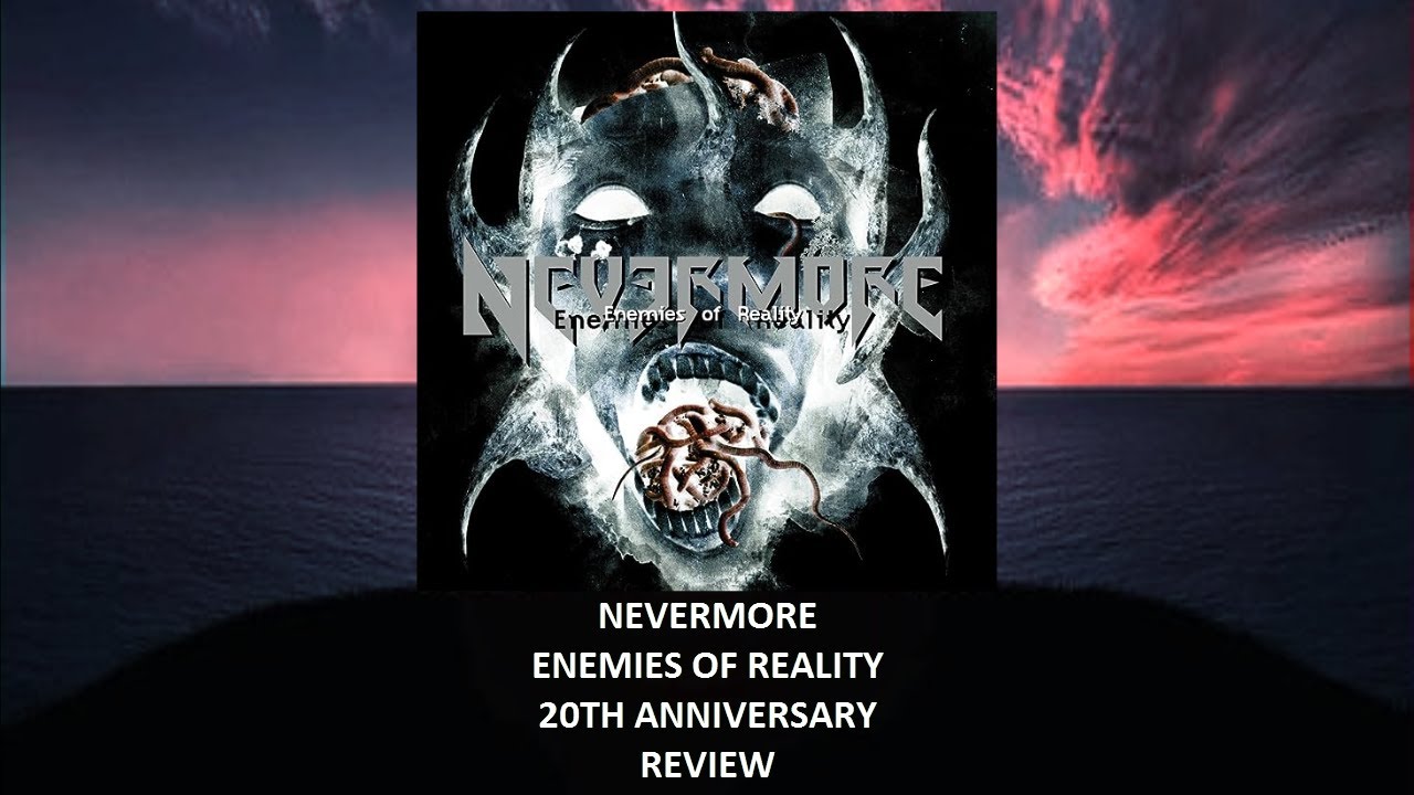 Nevermore - Enemies Of Reality 20th anniversary REVIEW - YouTube