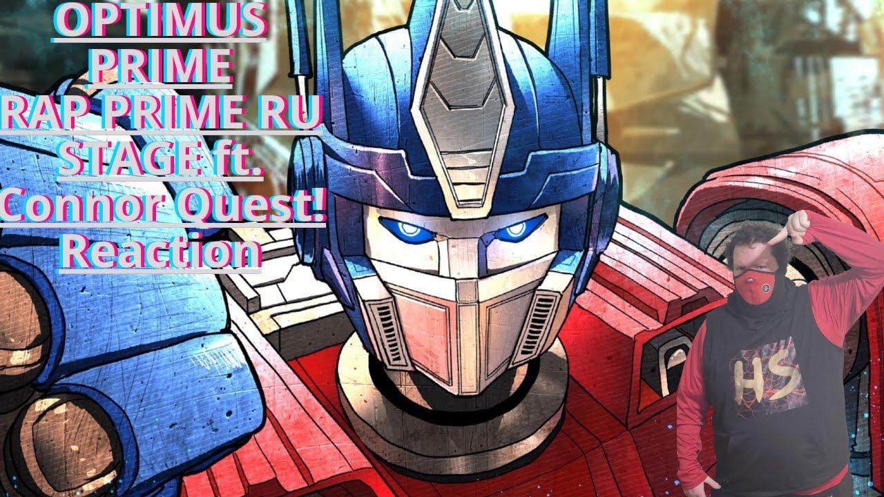 OPTIMUS PRIME RAP PRIME RUSTAGE ft Connor Quest! Reaction - YouTube