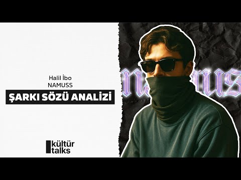 HALİL İBO - NAMUSS | Şarkı Sözü İncelemesi