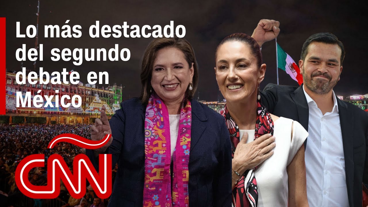 Resumen del segundo debate presidencial entre Sheinbaum, Gálvez y ...