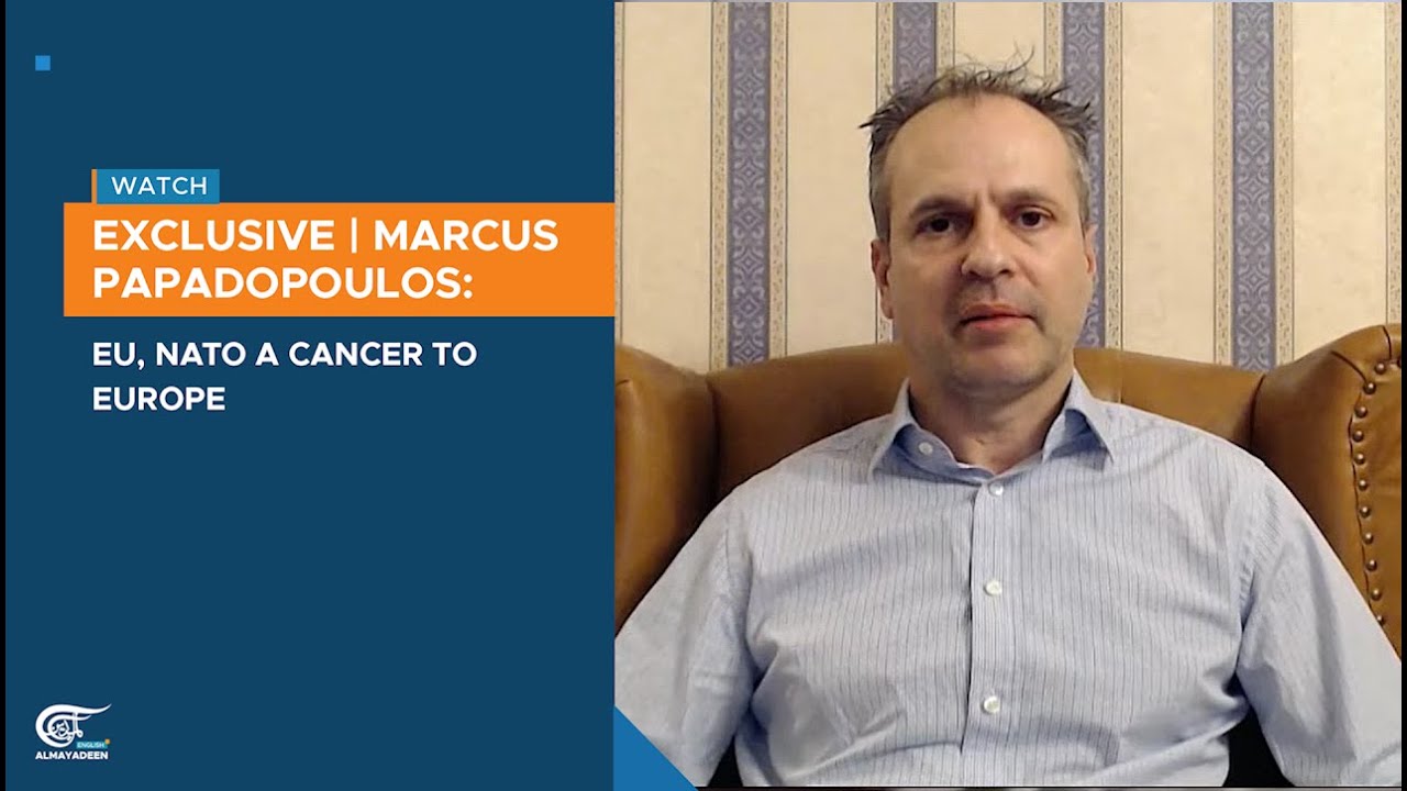 Exclusive | Marcus Papadopoulos: EU, NATO a cancer to Europe - YouTube