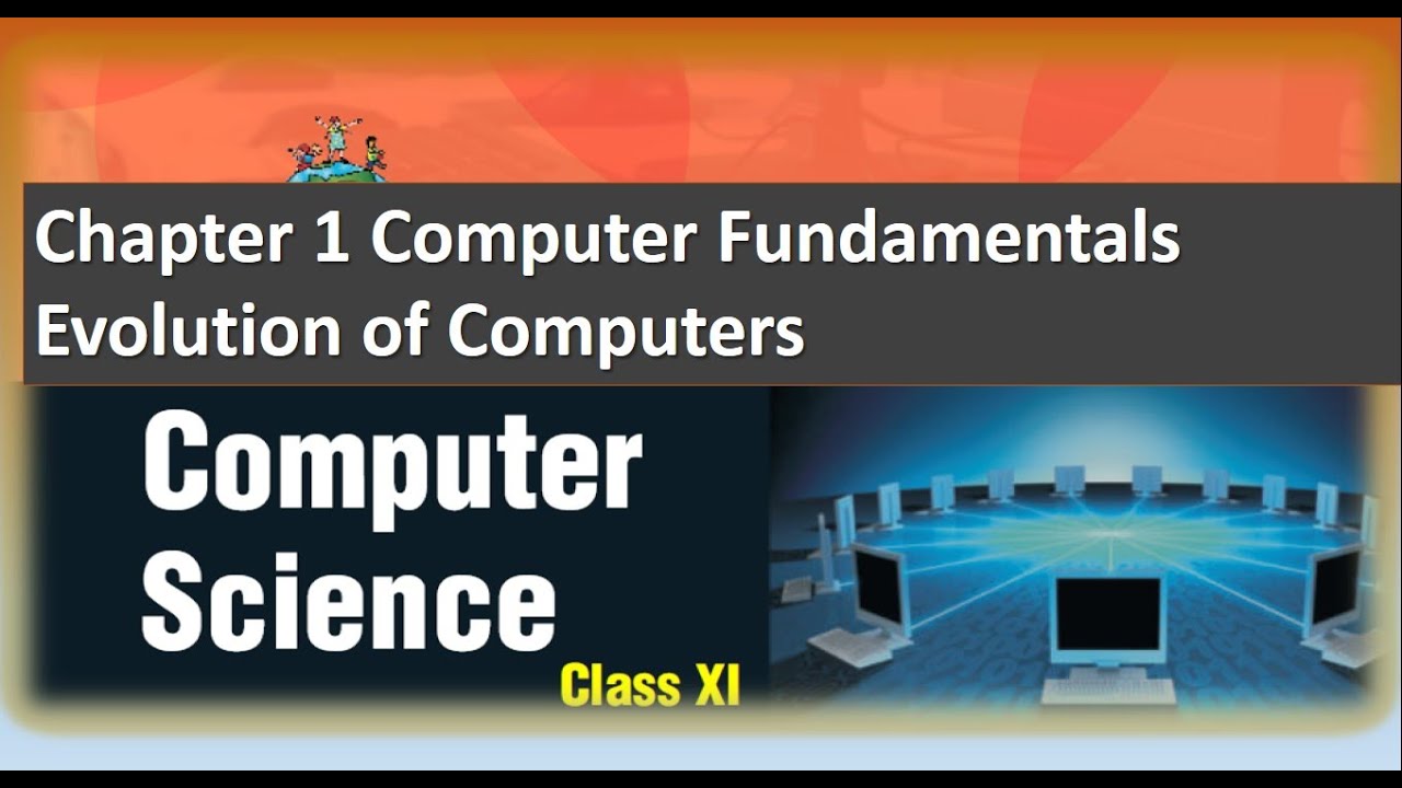 02 Computer Science NCERT 11 Ch 1 Computer Fundamentals( Evolution of ...