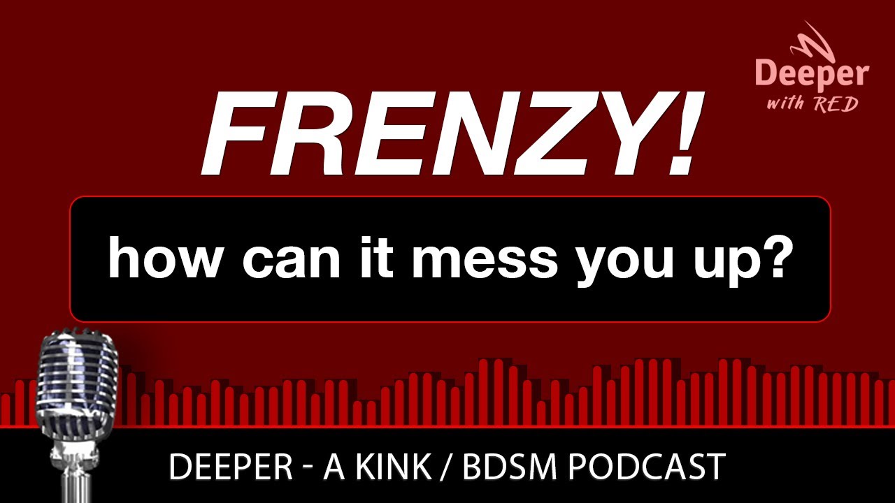 E2: What is Sub / Top Frenzy in BDSM? - YouTube