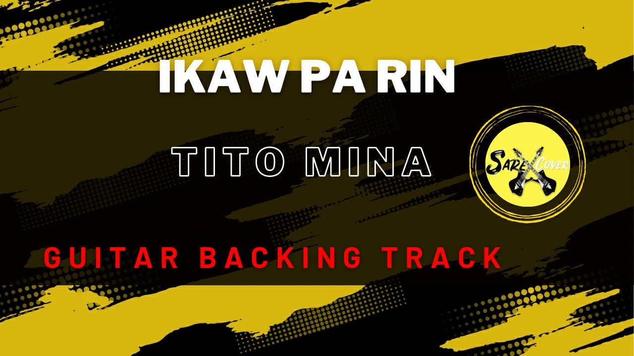 TITO MINA - IKAW PA RIN (GUITAR BACKING TRACK) - YouTube