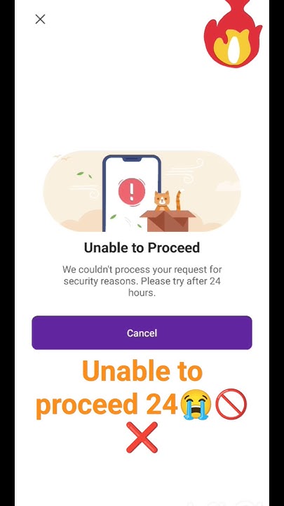 unable to proceed We couldn't process your request for security reasons ...