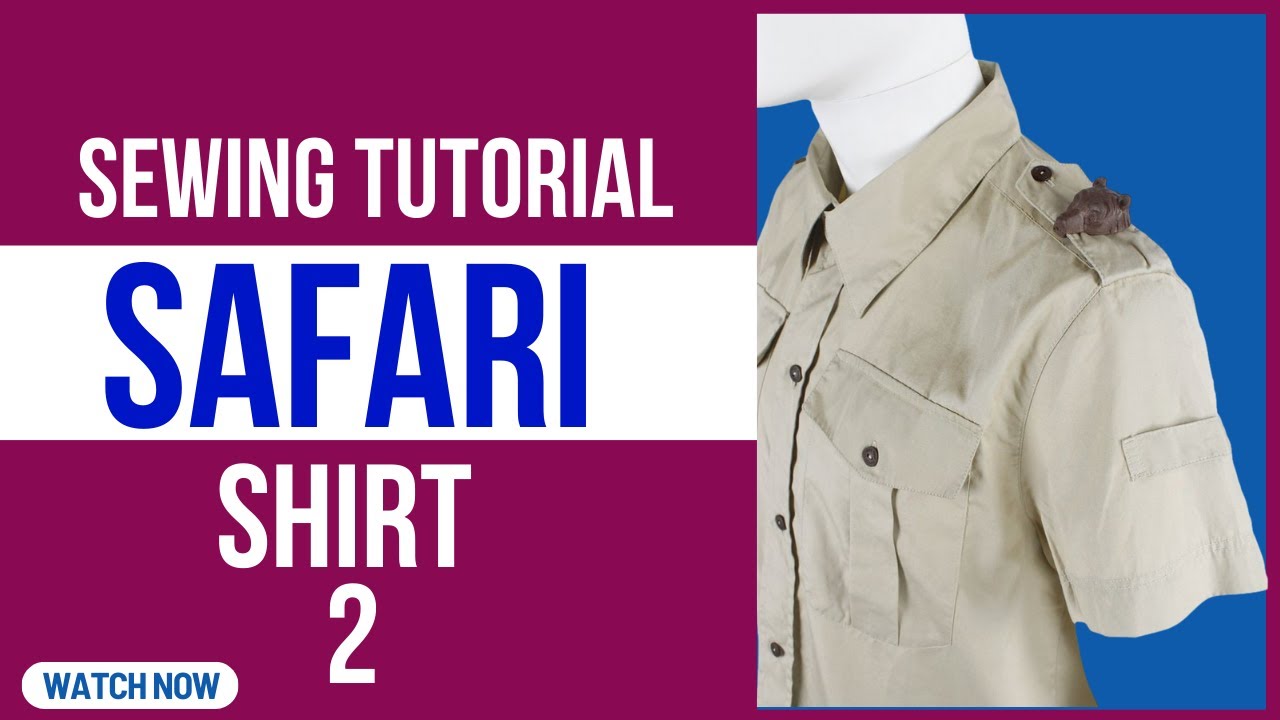 HOW TO SEW A SAFARI SHIRT Pt 2|| Safari Shirt Sewing Tutorial - YouTube