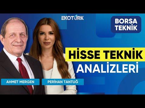Ahmet Mergen ile Hisse Teknik Analizleri | Perihan Tantuğ | Borsa Teknik