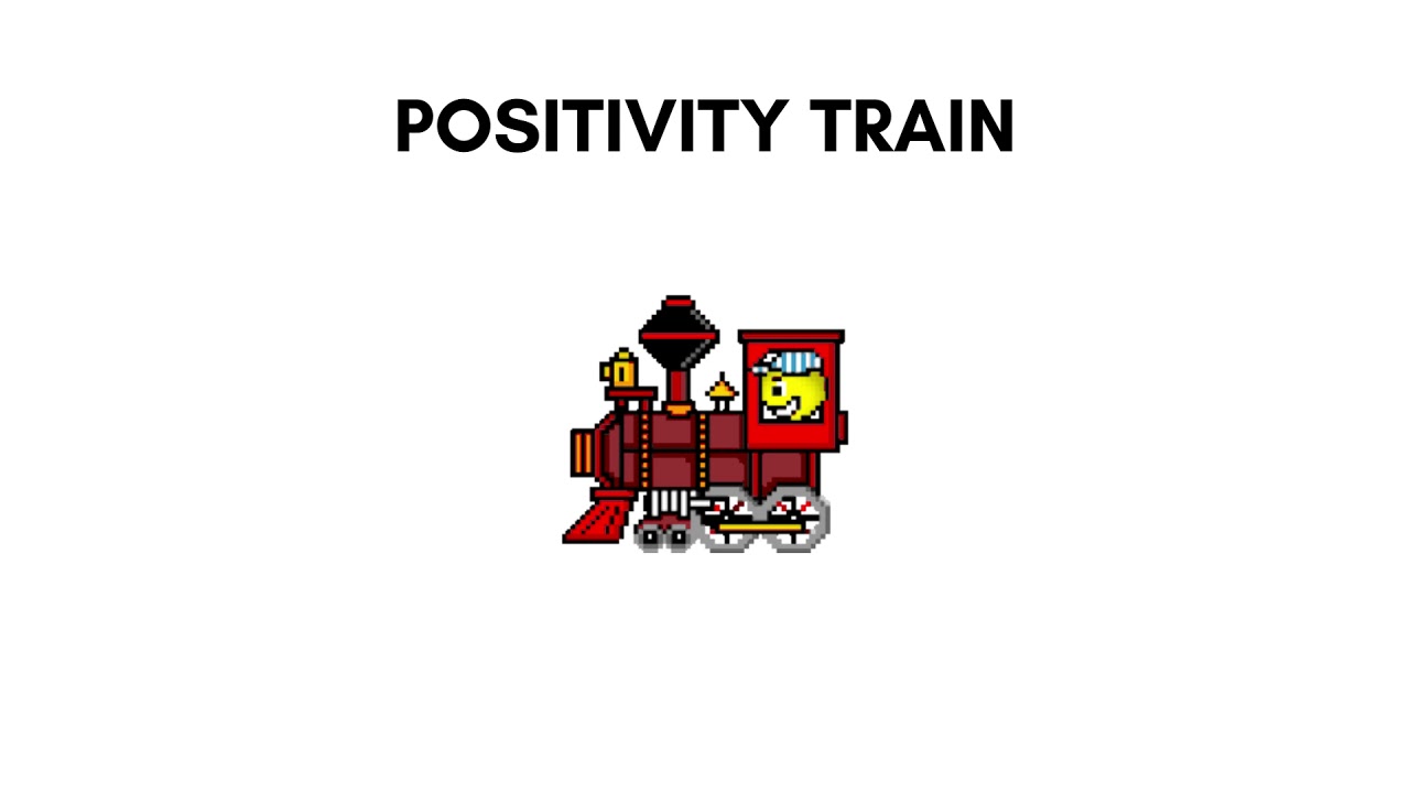 POSITIVITY TRAIN - YouTube