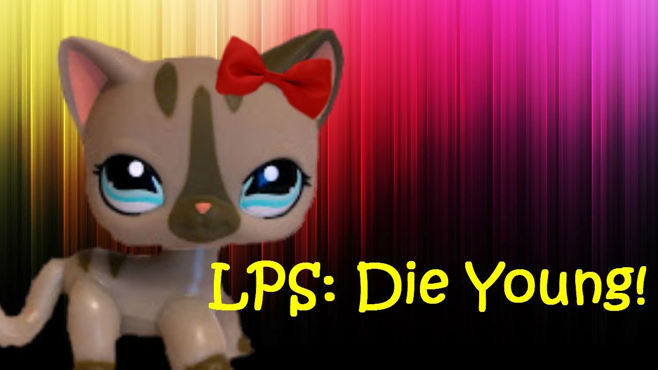 LPS: Die Young! - YouTube