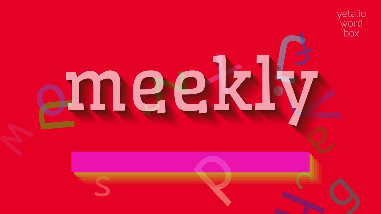 How to say "meekly"! (High Quality Voices) - YouTube