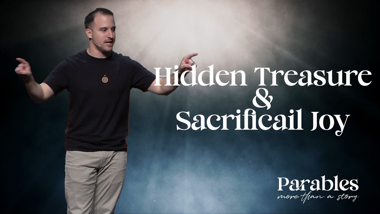 Hidden Treasure & Sacrificial Joy | Matthew 13:44-46 | The Parable of ...