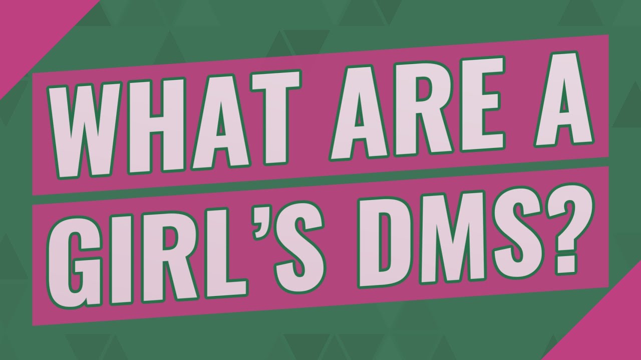What are a girl's DMs? - YouTube