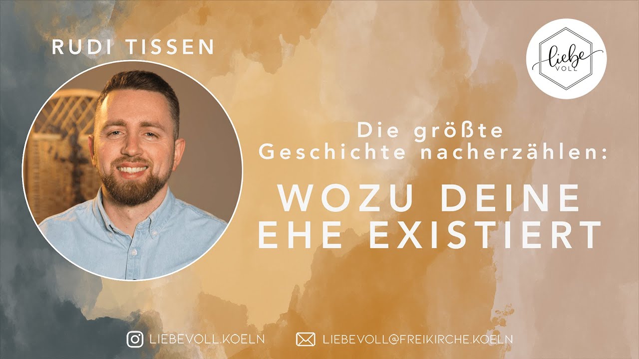 Die größte Geschichte nacherzählen: Wozu deine Ehe existiert // Rudi ...