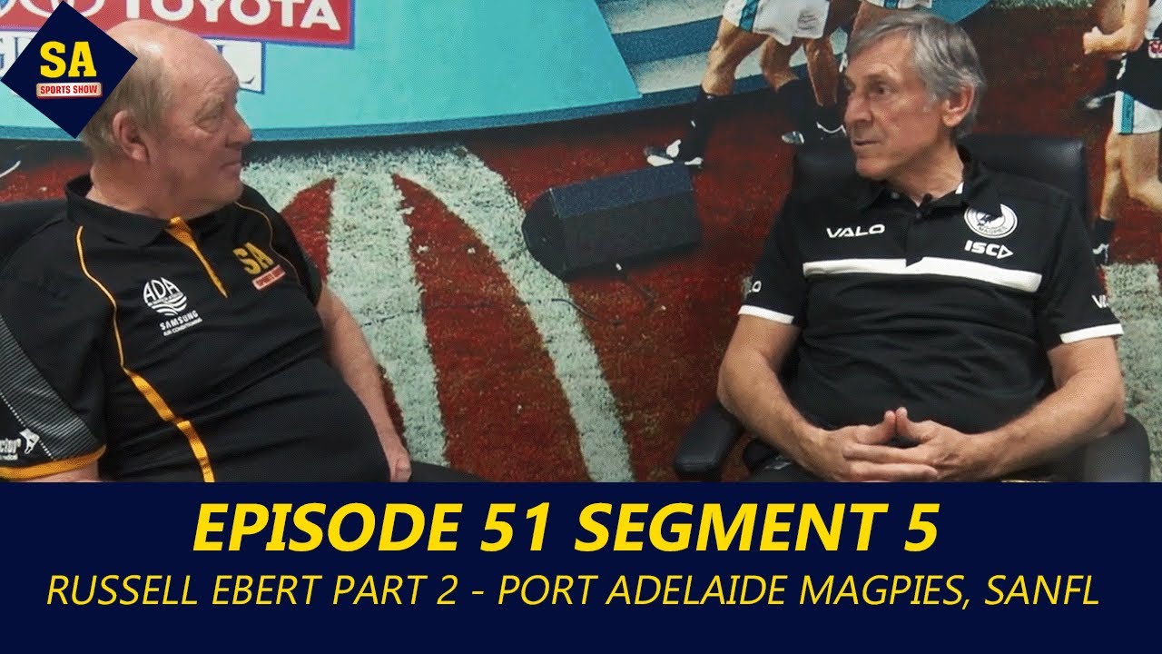 SASS 2022 Episode 51 Segment 5 (Russell Ebert Part 2 – Port Adelaide ...