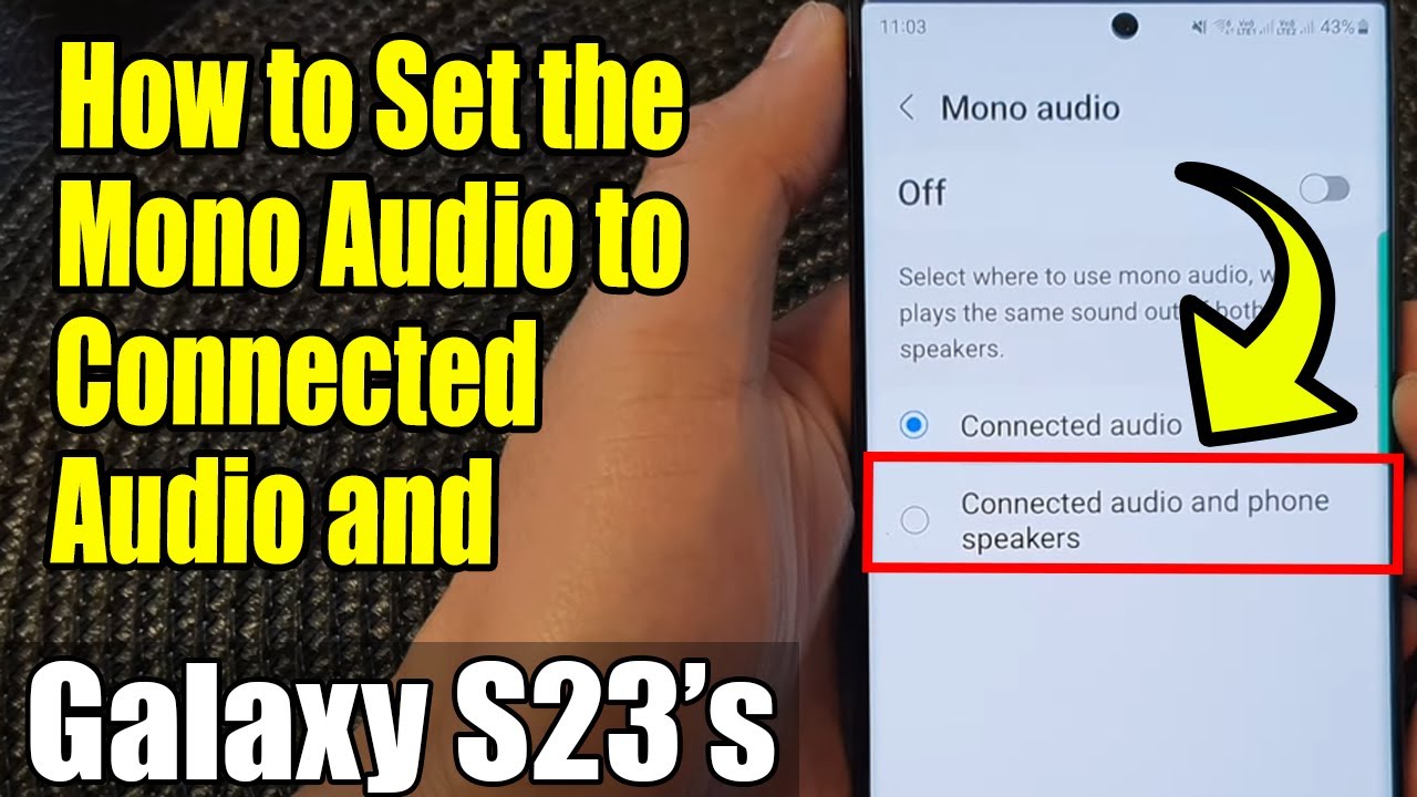 Galaxy S23's: How to Set the Mono Audio to Connected Audio and Phone ...