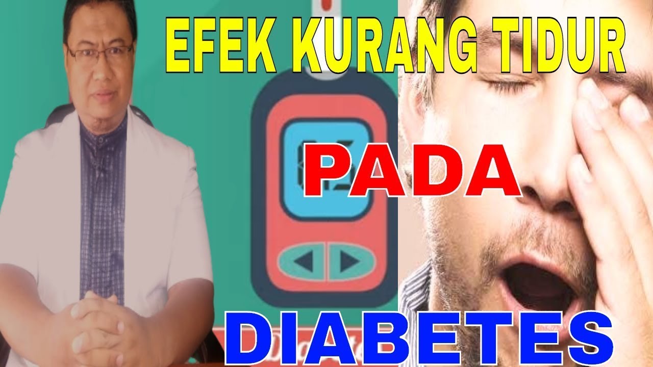 Efek kurang tidur pada kadar gula darah penderita diabetes - YouTube
