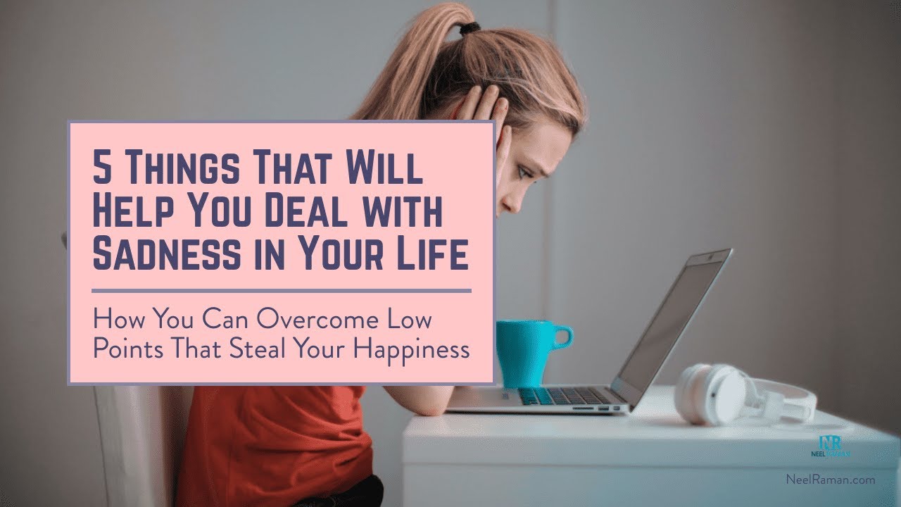 [1-Minute Video] 5 Things That Will Help You Deal With Sadness in Your ...