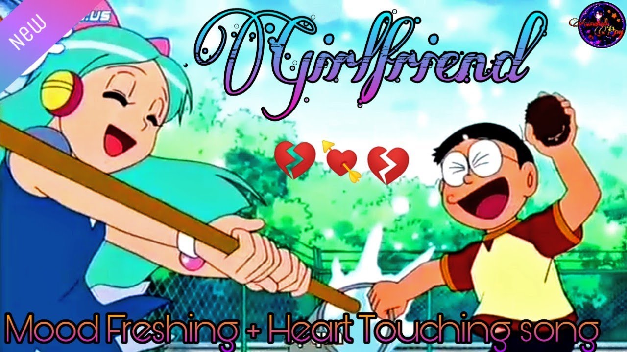 Doraemon Heart Touching Love song | Girlfriend song | Age 19 | Jass ...