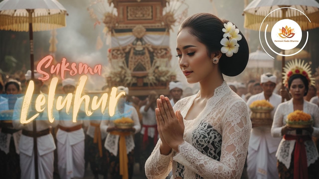 Suksma Leluhur — Nada Doa dan Rasa Syukur | Harmoni Nada Dharma - YouTube