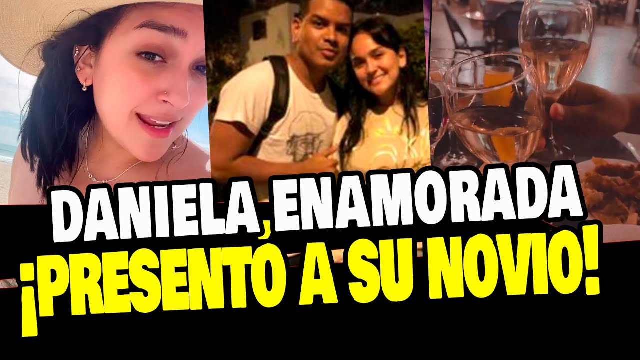 DANIELA DARCOURT PRESENTÓ A SU NUEVO NOVIO Y SORPRENDE A SUS FANATICOS ...