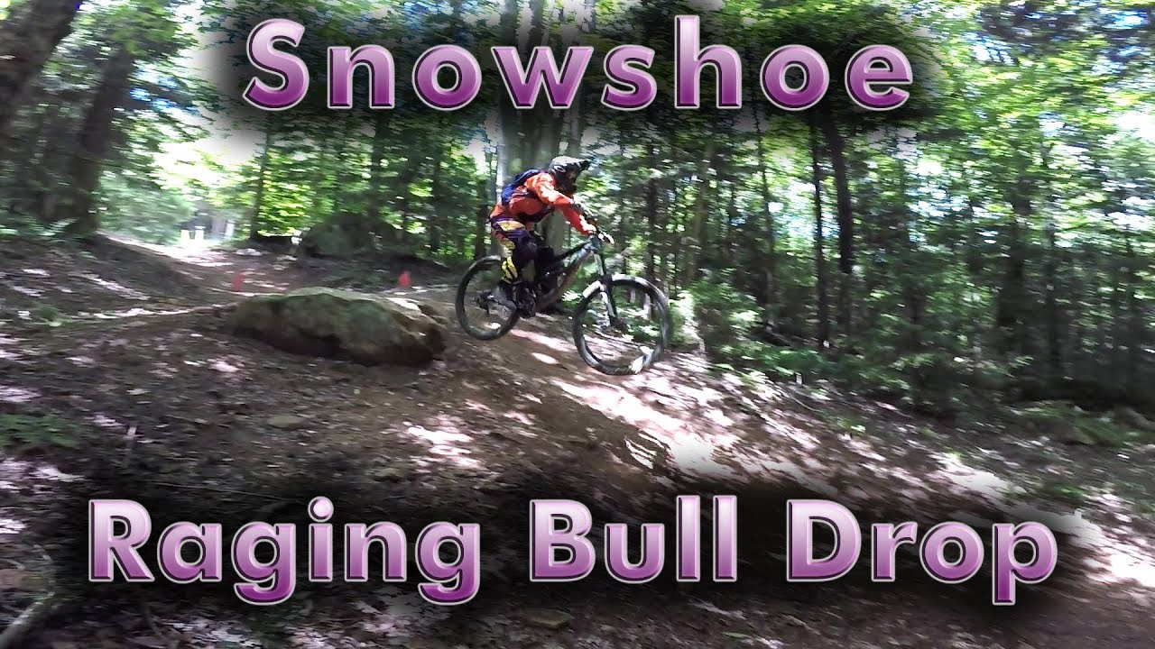 Raging Bull Drop - Snowshoe Bike Park - West Virginia - MTB - YouTube