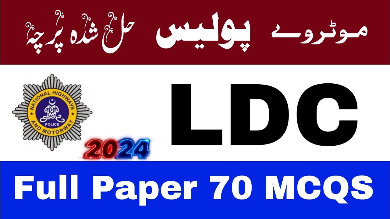 LDC paper Motorway Police | Held on 14 07 2024 | Full paper | NHMP ...